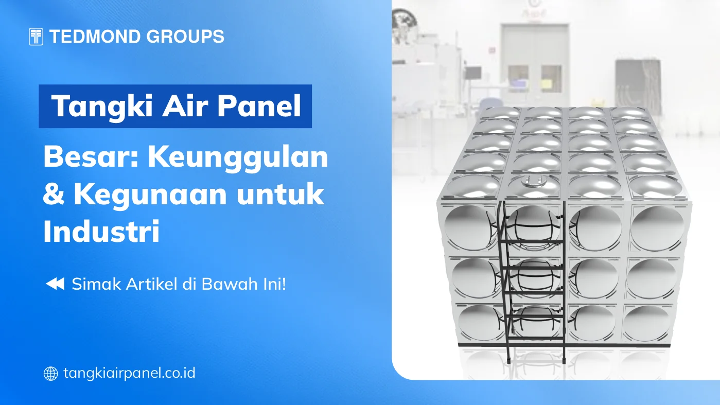 Tangki Air Panel Besar: Keunggulan dan Kegunaan untuk Industri - Tangki ...