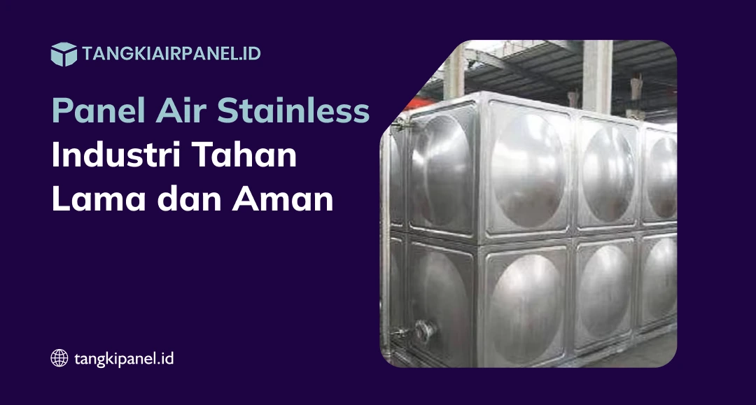 Panel Air Stainless Industri Tahan Lama Dan Aman - Tangki Air Panel