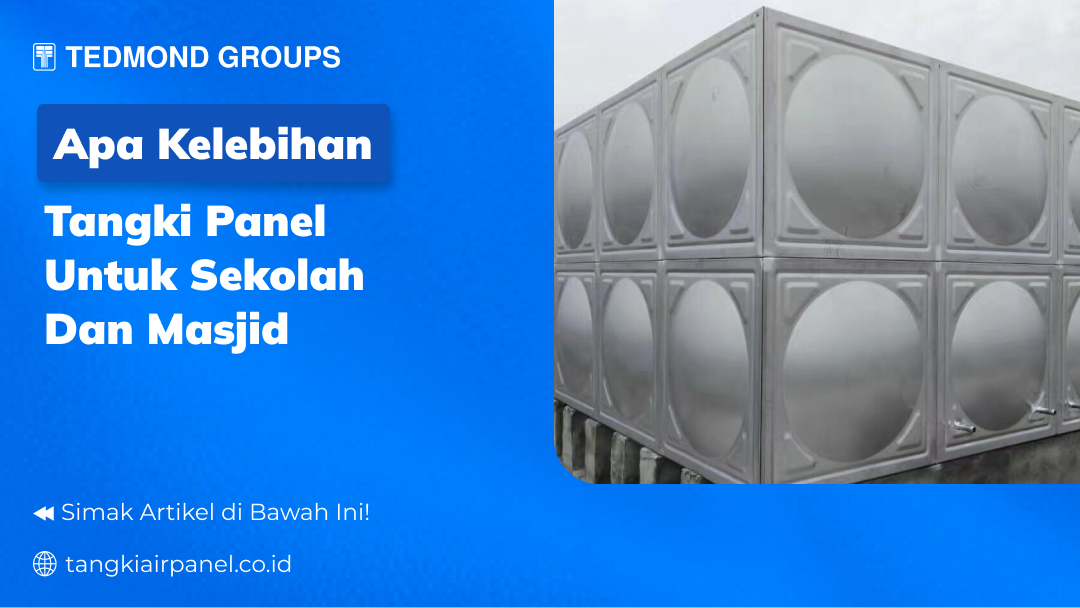 Apa Kelebihan Tangki Panel untuk Sekolah dan Masjid - Tangki Air Panel